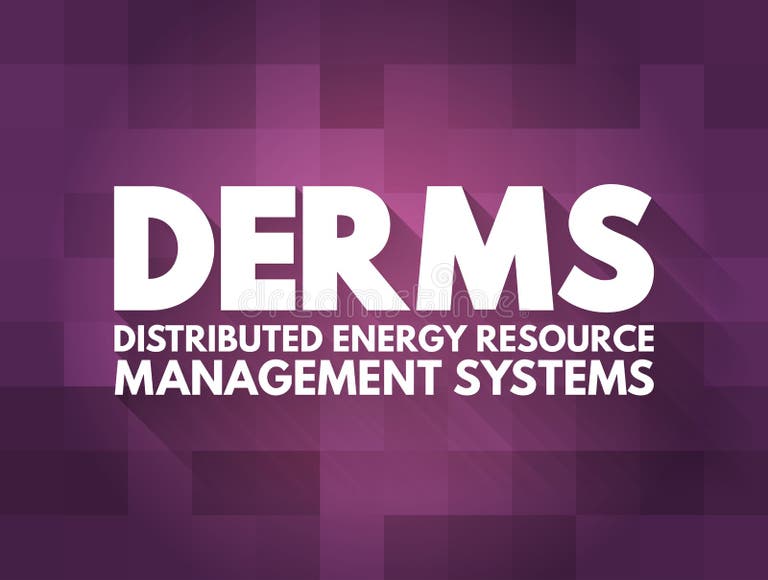 DERMS - Distributed Energy Resource Management Systems Acronym ...
