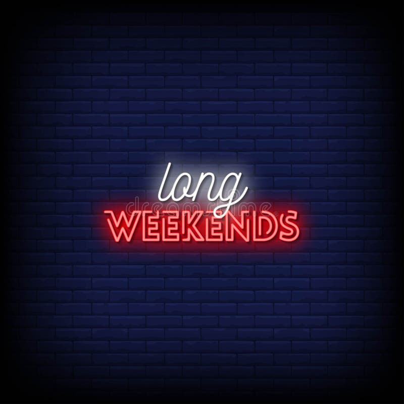 Long Weekends Neon Signs Style Text Vector Stock Vector - Illustration ...
