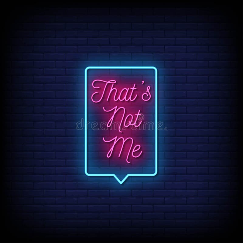 That`s Not Me Neon Signs Style Text Vector Stock Vector - Illustration ...