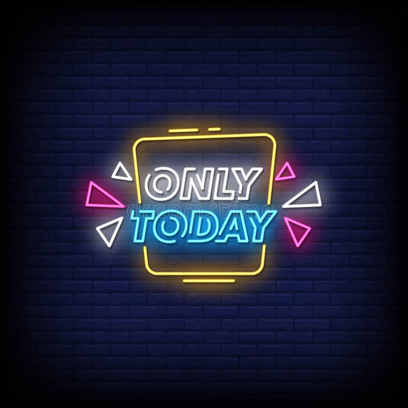 Only Today Neon Signs Style Text Vector Stock Vector - Illustration of ...