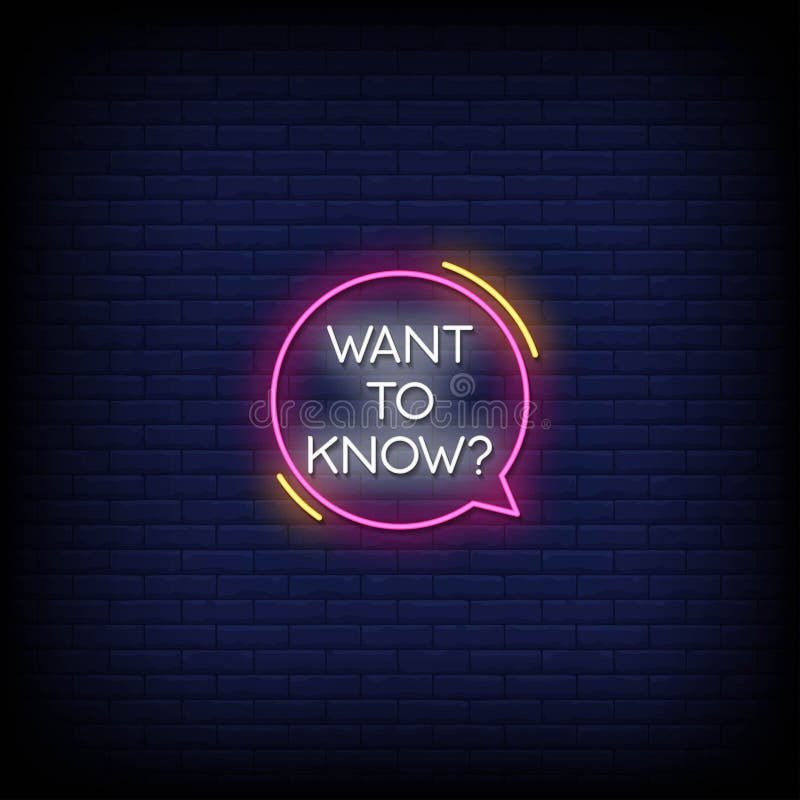 Want To Know Neon Signs Style Text Vector Stock Vector - Illustration ...