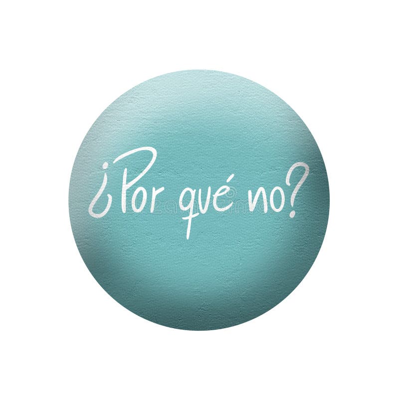 Spanish Why Not Stock Illustrations – 10 Spanish Why Not Stock ...