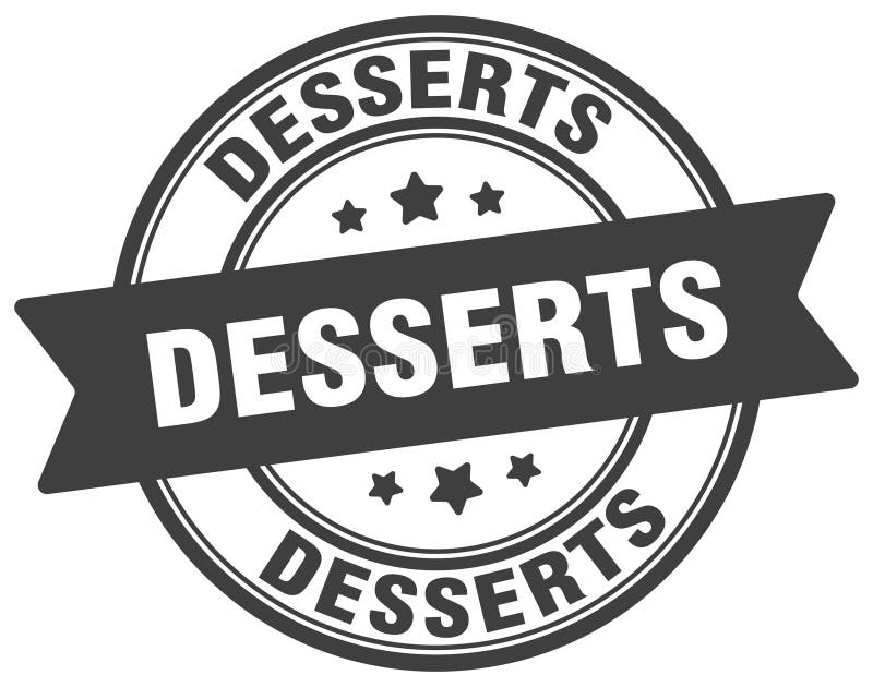 Desserts Stamp. Desserts Label on Transparent Background. Round Sign ...