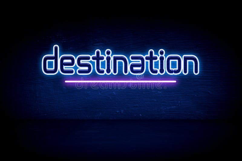 Destination - Blue Neon Announcement Signboard Stock Photo - Image of ...