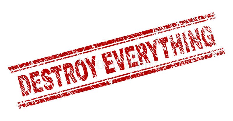 Grunge Textured DESTROY EVERYTHING Stamp Seal Stock Vector ...