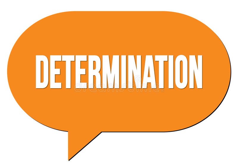 DETERMINATION Text Written in an Orange Speech Bubble Stock ...