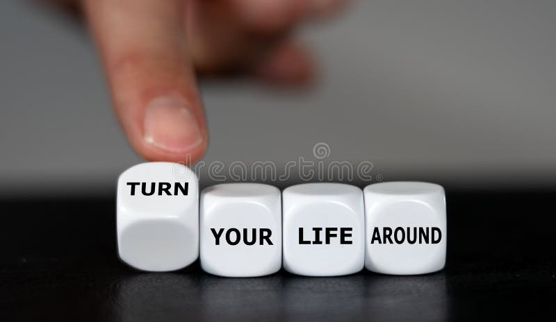 Dice Form the Expression `turn Your Life Around`. Stock Photo - Image ...