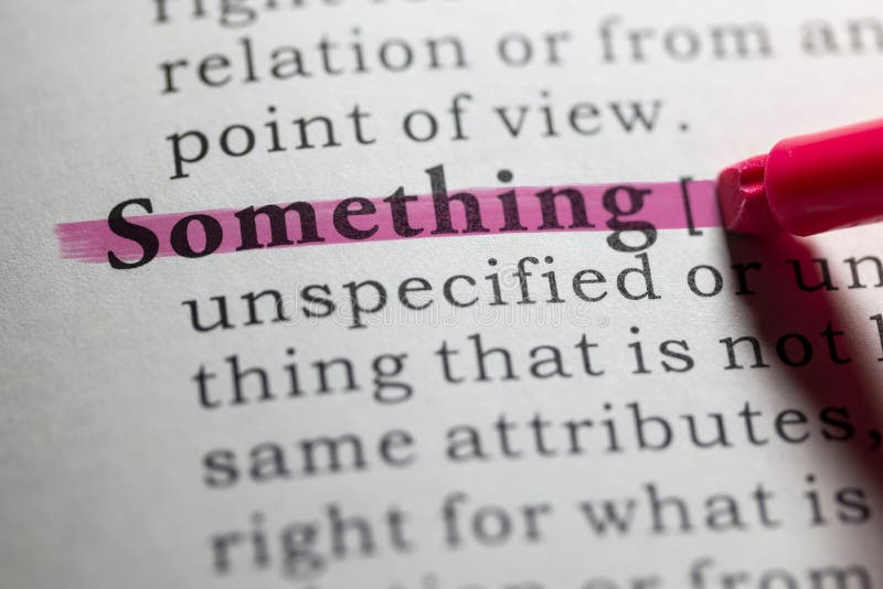 Dictionary Definition of Something Stock Photo - Image of text ...