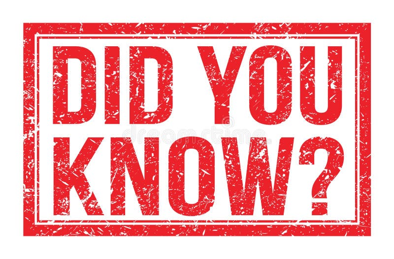 DID YOU KNOW?, Words on Red Rectangle Stamp Sign Stock Illustration ... DID YOU KNOW?, Words on Red Rectangle Stamp Sign Stock Illustration ...