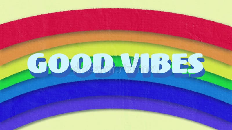 Digital Animation of Good Vibes Text Against Rainbow Effect Background ...