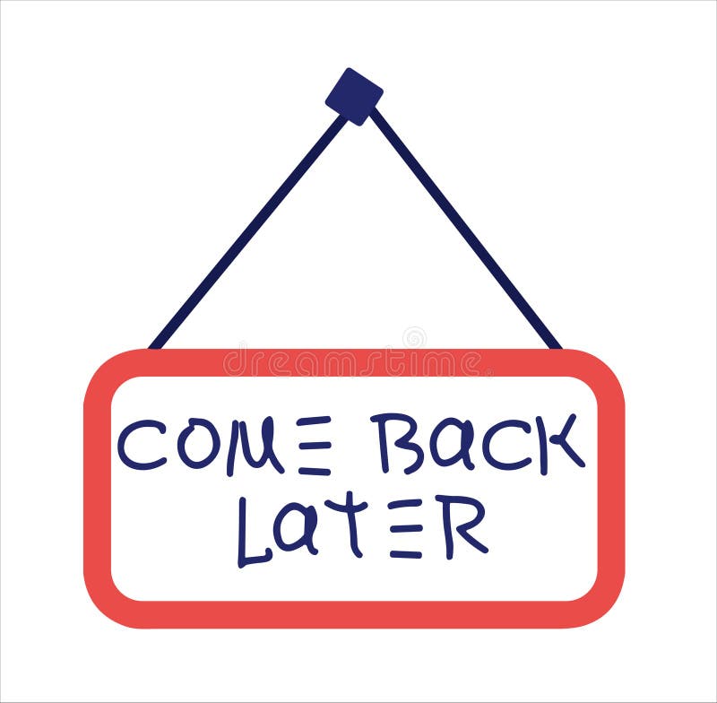Digital Bord with Text Come Back Later in Style Stock Vector ...