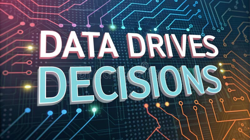 Data Drives Decisions Concept a Digital Illustration with the Phrase ...