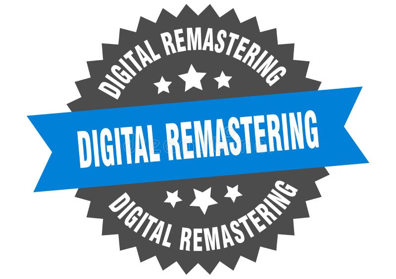 Digital Remastering Sign. Digital Remastering Circular Band Label ...