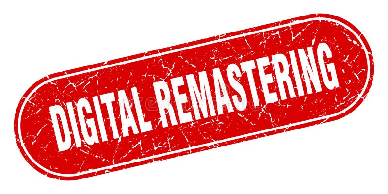 Digital Remastering Sign. Digital Remastering Grunge Stamp Stock Vector ...