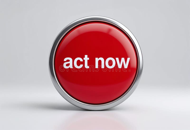 Red Button with Act Now Prompt a Call To Action for Immediate Response ...