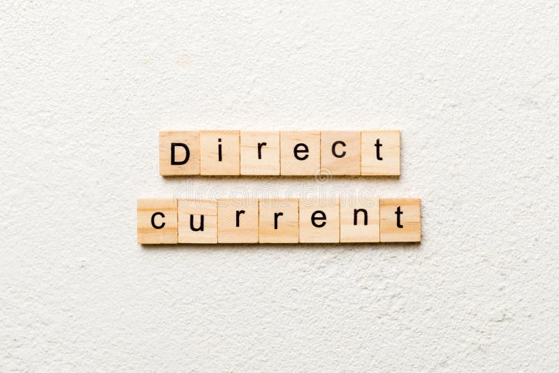Direct Current Word Written on Wood Block. Direct Current Text on ...