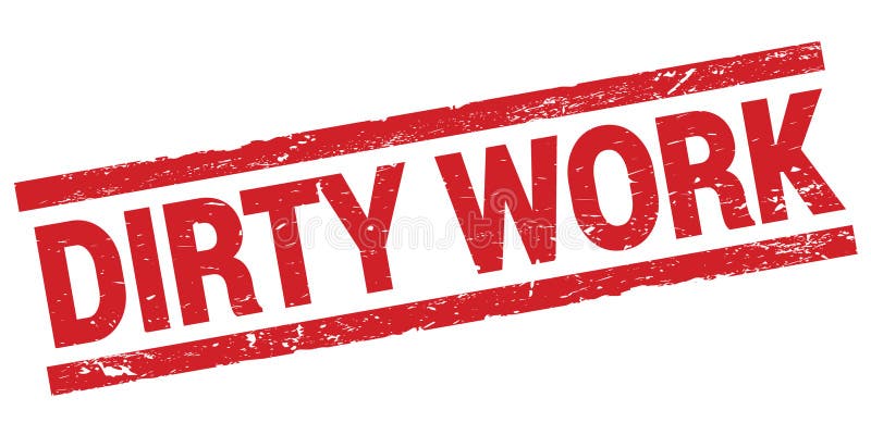 DIRTY WORK Text on Red Rectangle Stamp Sign Stock Illustration ...