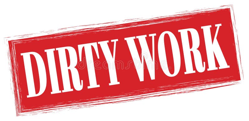 DIRTY WORK Text Written on Red Stamp Sign Stock Illustration ...