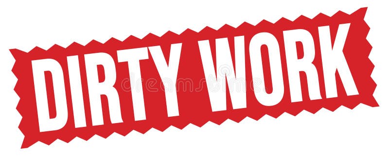 DIRTY WORK Text Written on Red Stamp Sign Stock Illustration ...