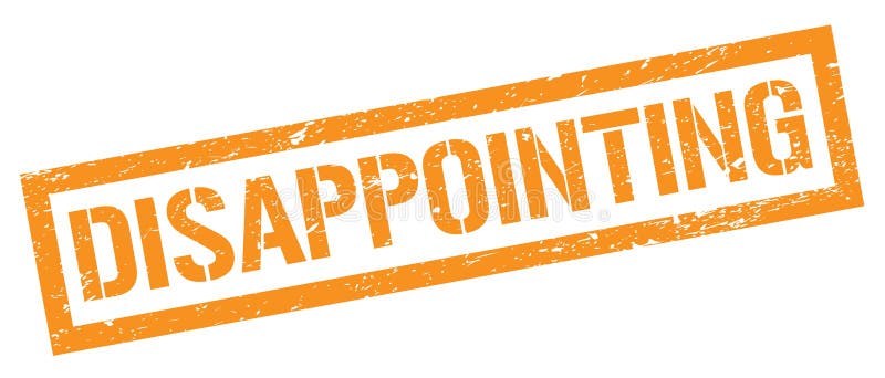 DISAPPOINTING Orange Grungy Rectangle Stamp Stock Illustration ...