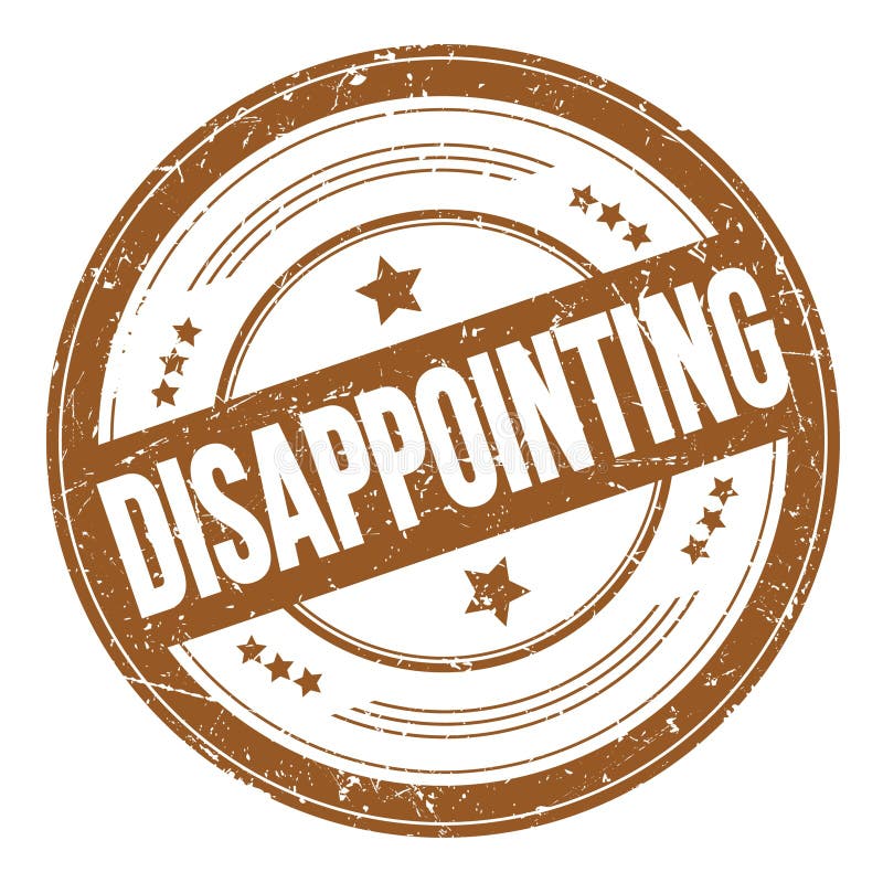 DISAPPOINTING Text on Brown Round Grungy Stamp Stock Illustration ...