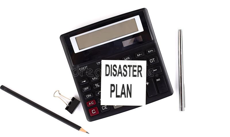 DISASTER PLAN Text on Sticker on Calculator with Pen,pencil on the ...