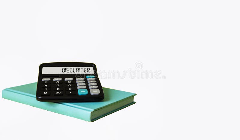 Disclaimer on the Display of a Calculator, Which Lies on a Notepad and ...