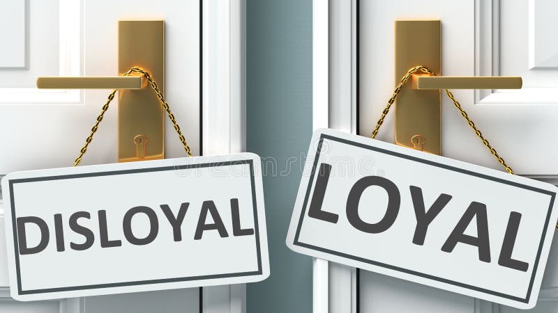 Loyal and Disloyal in a Balanced Life - Pictured As Words Loyal ...