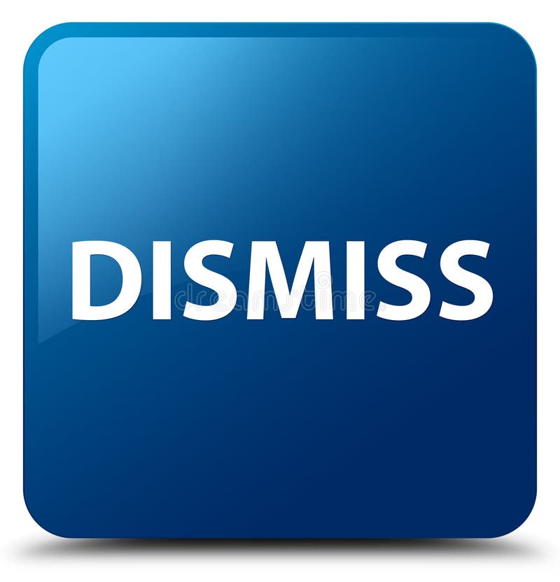 Dismiss blue square button stock illustration. Illustration of ... Dismiss blue square button stock illustration. Illustration of ...