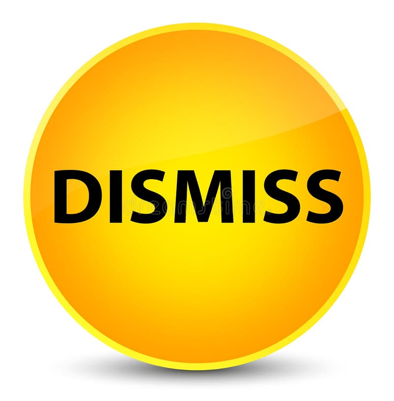 Dismiss Elegant Yellow Round Button Stock Illustration - Illustration ...