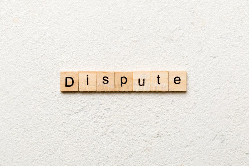 Dispute Word Written on Wood Block. Dispute Text on Table, Concept ...