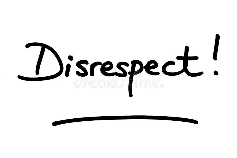Disrespect