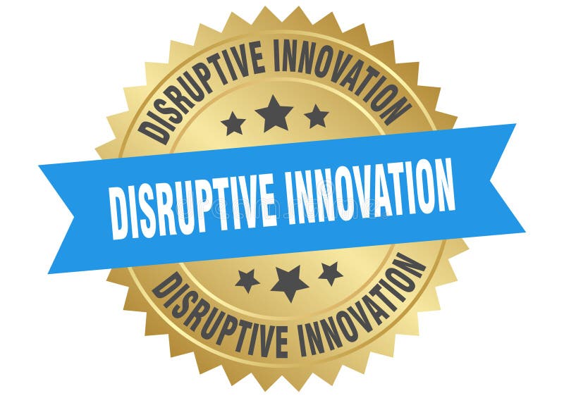 Disruptive Innovation. Disruptive Innovation Round Blue and Gold Label ...