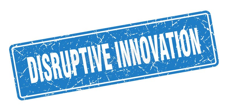 Disruptive Innovation Sign. Disruptive Innovation Grunge Stamp Stock ...