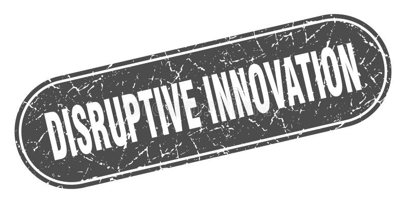 Disruptive Innovation Sign. Disruptive Innovation Grunge Stamp Stock ...