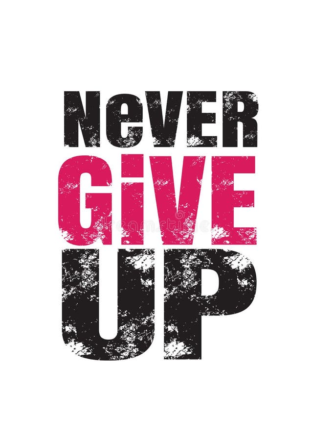 Distress Typographic Font Design of Motivation Quote Never Give Up ... Distress Typographic Font Design of Motivation Quote Never Give Up ...