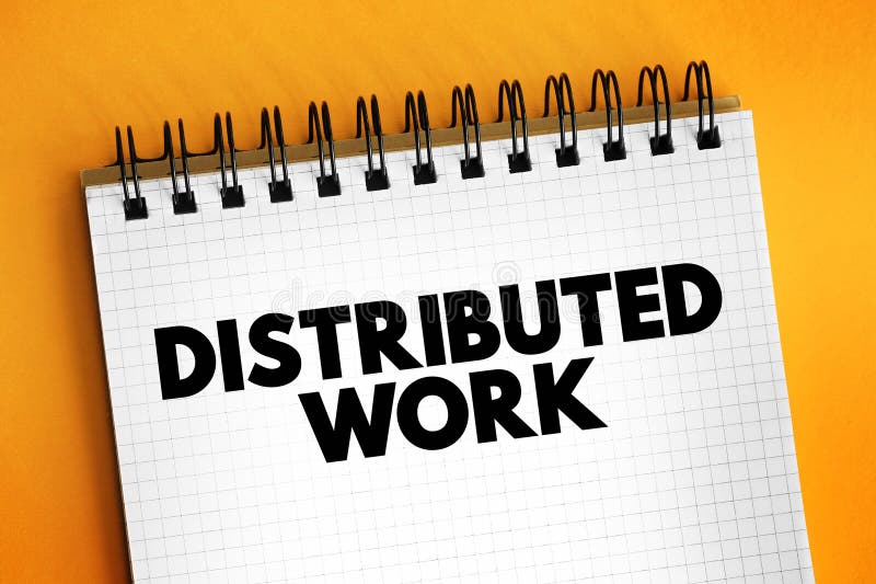 Distributed Work - One or More Employees Who Work in Different Physical ...