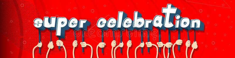 Hands Holding the Words Super Celebration. Stock Vector - Illustration ...