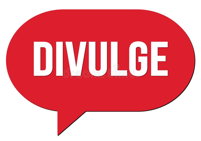 DIVULGE Text Written in a Red Speech Bubble Stock Illustration ...