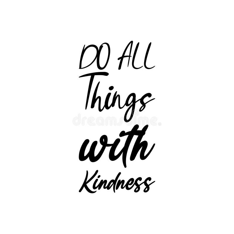 Do All Things with Kindness Black Letter Quote Stock Illustration ...