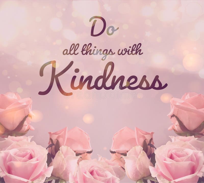 Do All Things with Kindness Word and Pink Roses Frame Stock Image ...