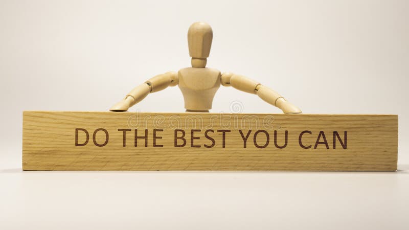 Do the Best You Can Written on Wooden Surface. Motivation and Personal ...