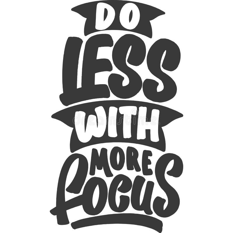 Do less with More Focus Motivational Typography Quote Design Stock ...