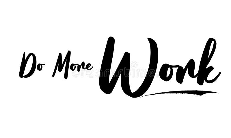 Do More Work Elegant Bold Typography Text Lettering Vector Design Quote ...