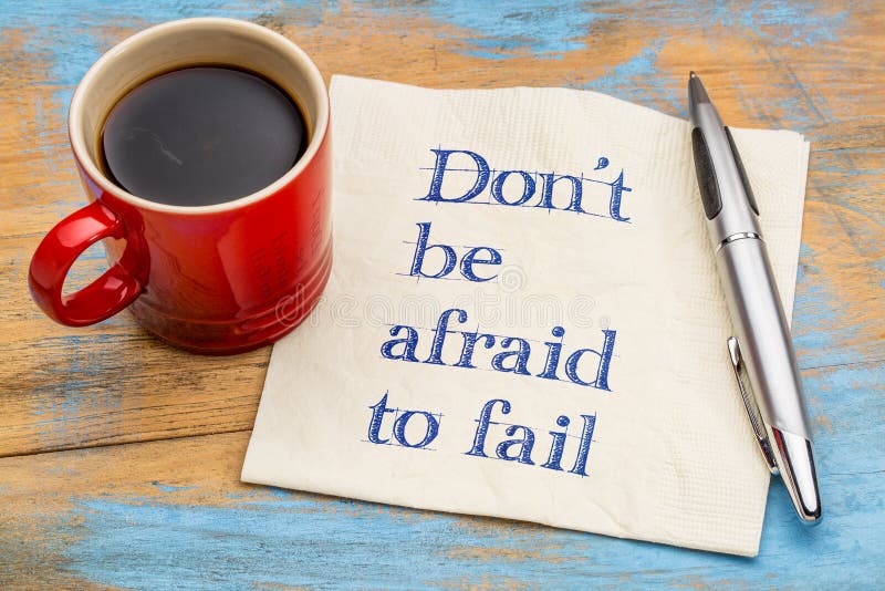 Do Not Be Afraid To Fail Reminder or Advice Stock Image - Image of ...
