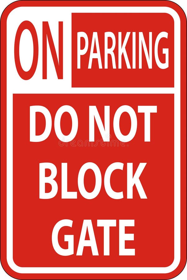 Do Not Block Gate Sign, No Parking Sign Stock Vector - Illustration of ...