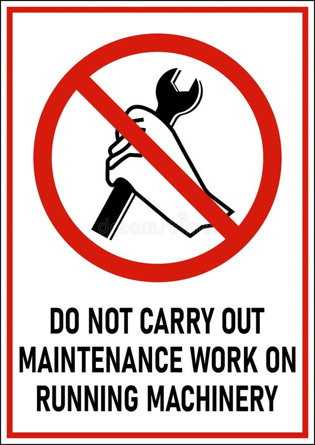 Do Not Carry Out Maintenance Work on Running Machinery Sign Stock ...