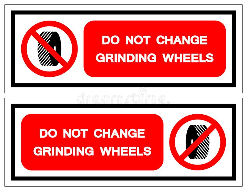 Do Not Change Grinding Wheels Symbol Sign, Vector Illustration, Isolate ...