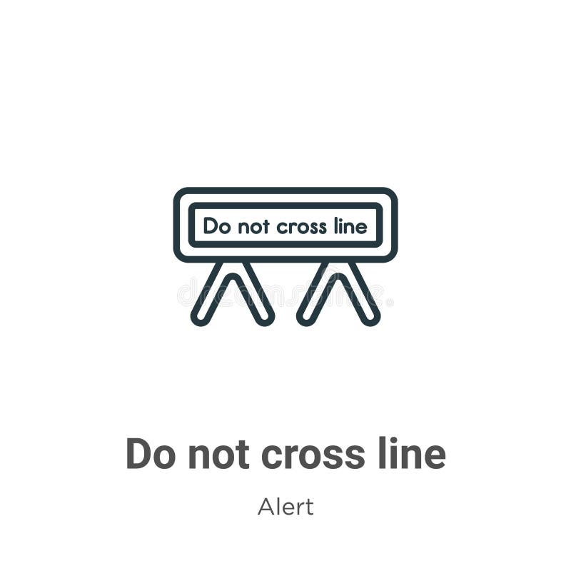 Do Not Cross Line Vector Icon on White Background. Flat Vector Do Not ...