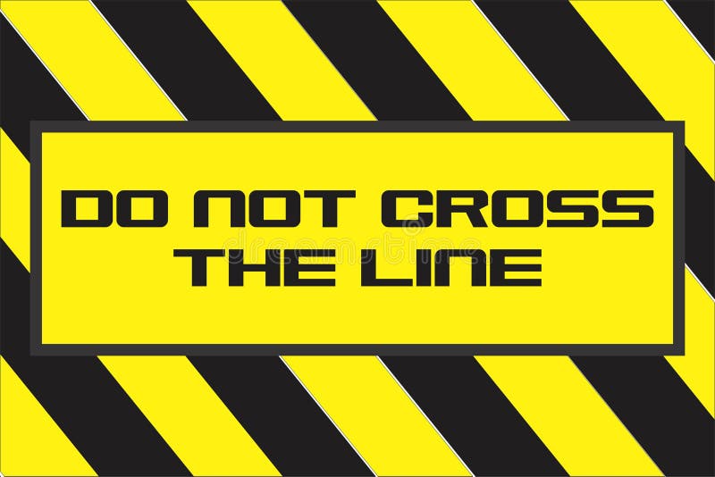 Do Not Cross the Line Sign Vector Stock Vector - Illustration of sign ...
